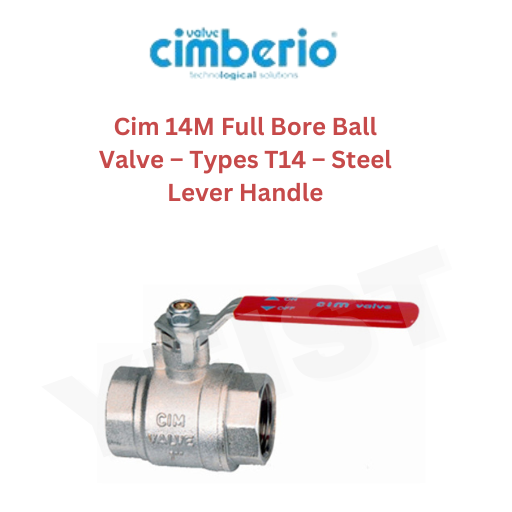 Cim 14M Full Bore Ball Valve – Types T14 – Steel Lever Handle - Yamag's ...